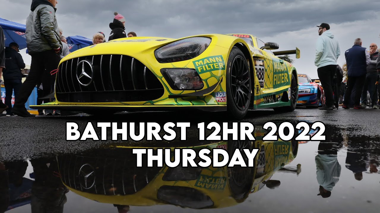 Thursday - Bathurst 12hr 2022 - YouTube
