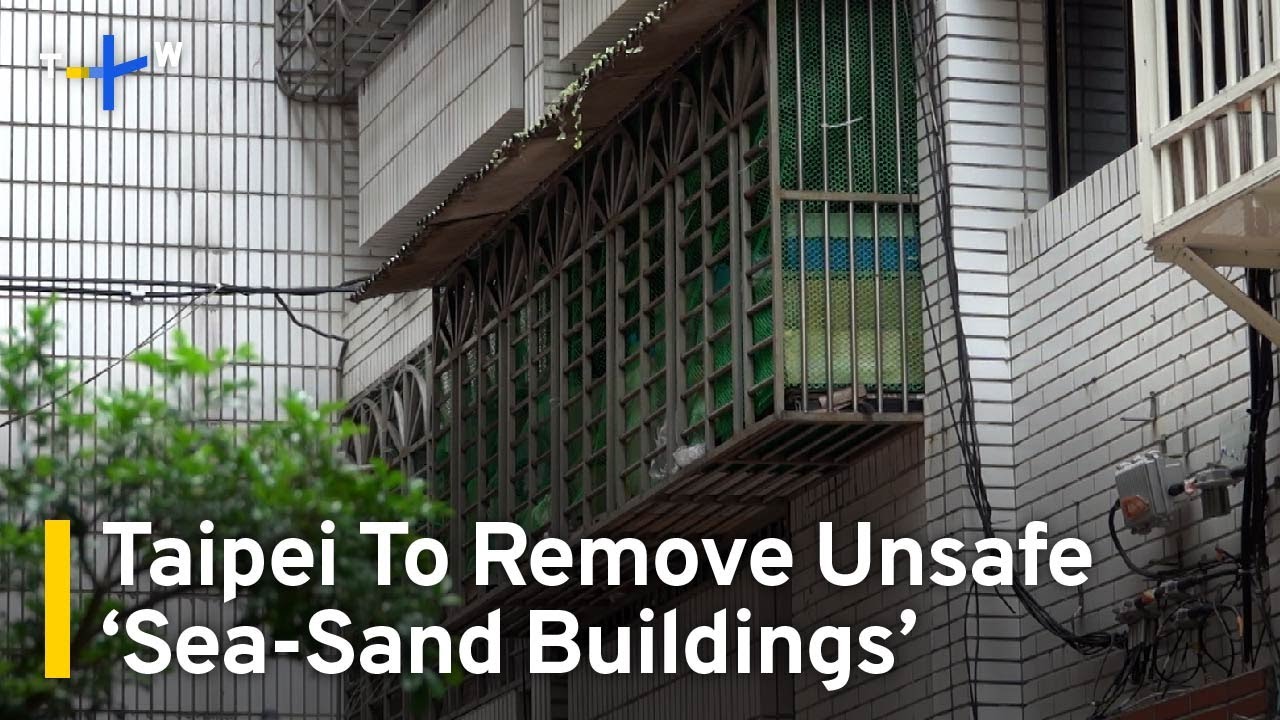 Taipei City Planners To Tear Down Structurally Unsound ‘Sea-Sand ...