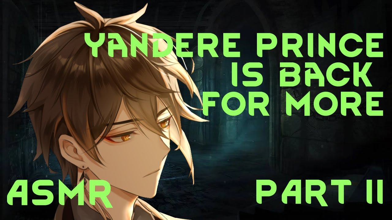 【ASMR】Possessive Prince Is Back For More! (Prince x listener, Soft ...