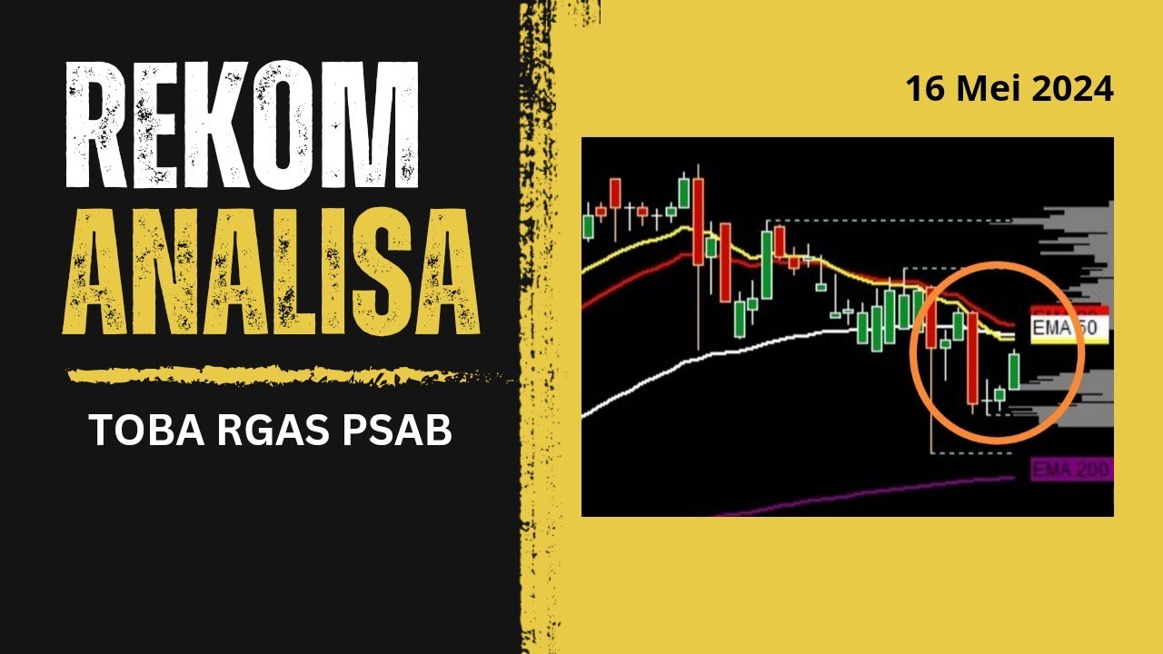 Analisa Saham TOBA RGAS PSAB untuk 16 mei 2024 - YouTube