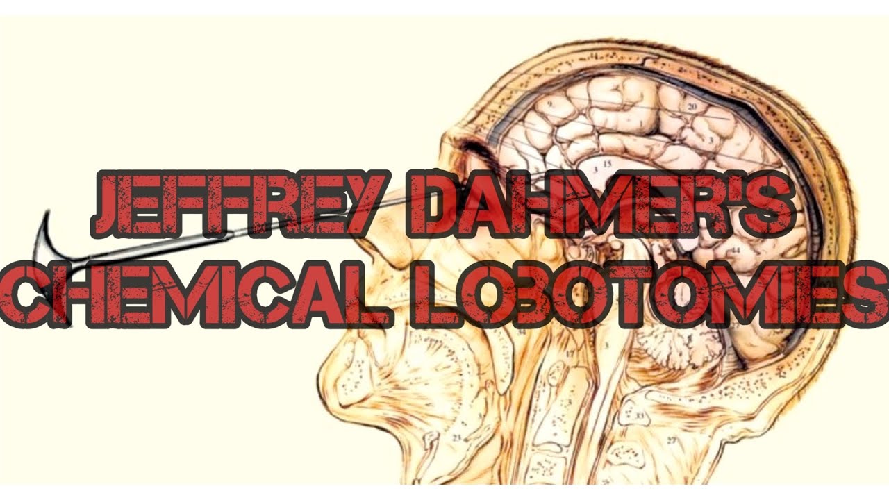 Jeffrey Dahmer’s Chemical Lobotomies - YouTube