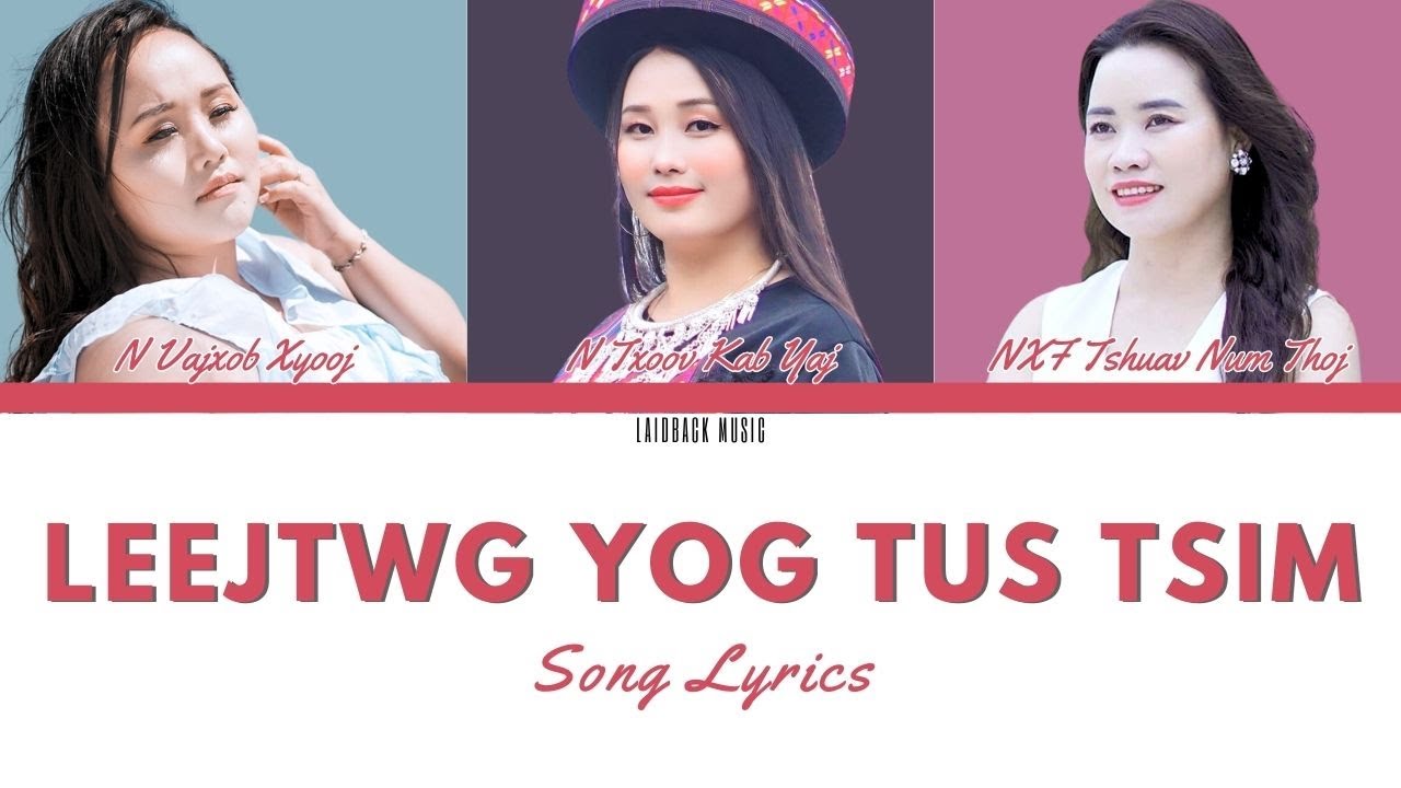 Leej Twg Yog Tus Tsim lyrics by N Vajxob Xyooj, NXF Tshuav Num Thoj & N ...