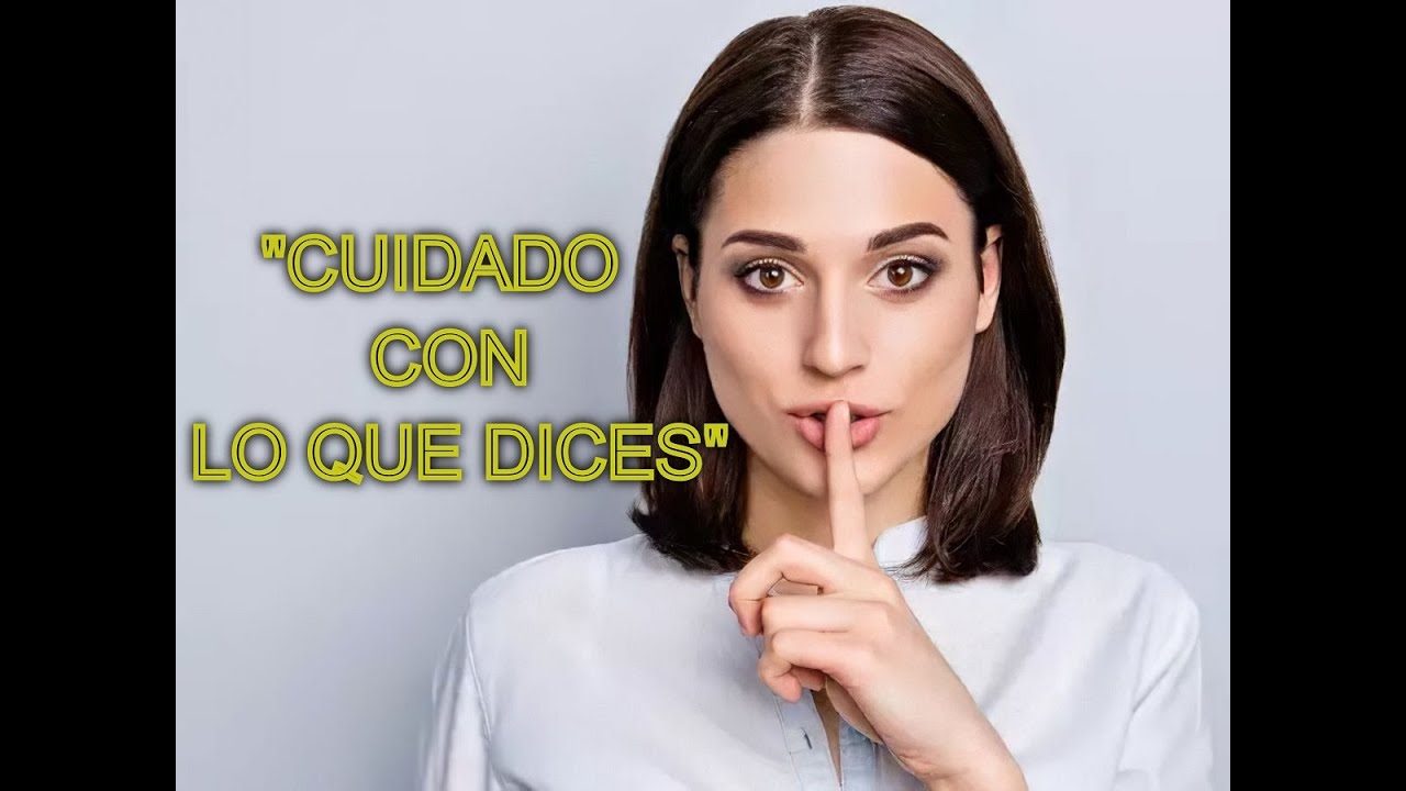 CUIDADO CON LO QUE DICES - YouTube