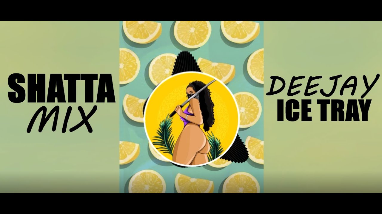 🍑SHATTA MIX🍑 - Best Shatta Mix 2023 - DJ ICE TRAY - YouTube