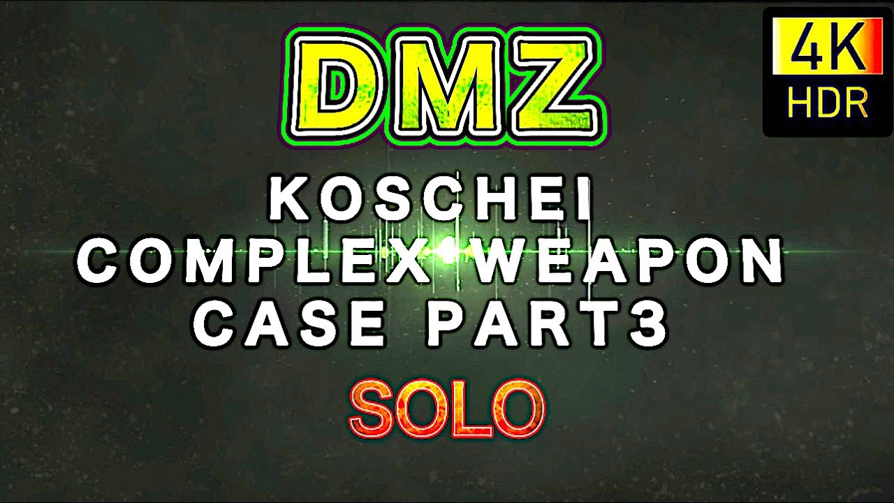 DMZ "KOSCHEI COMPLEX" WEAPON CASE SOLO PART3 - YouTube