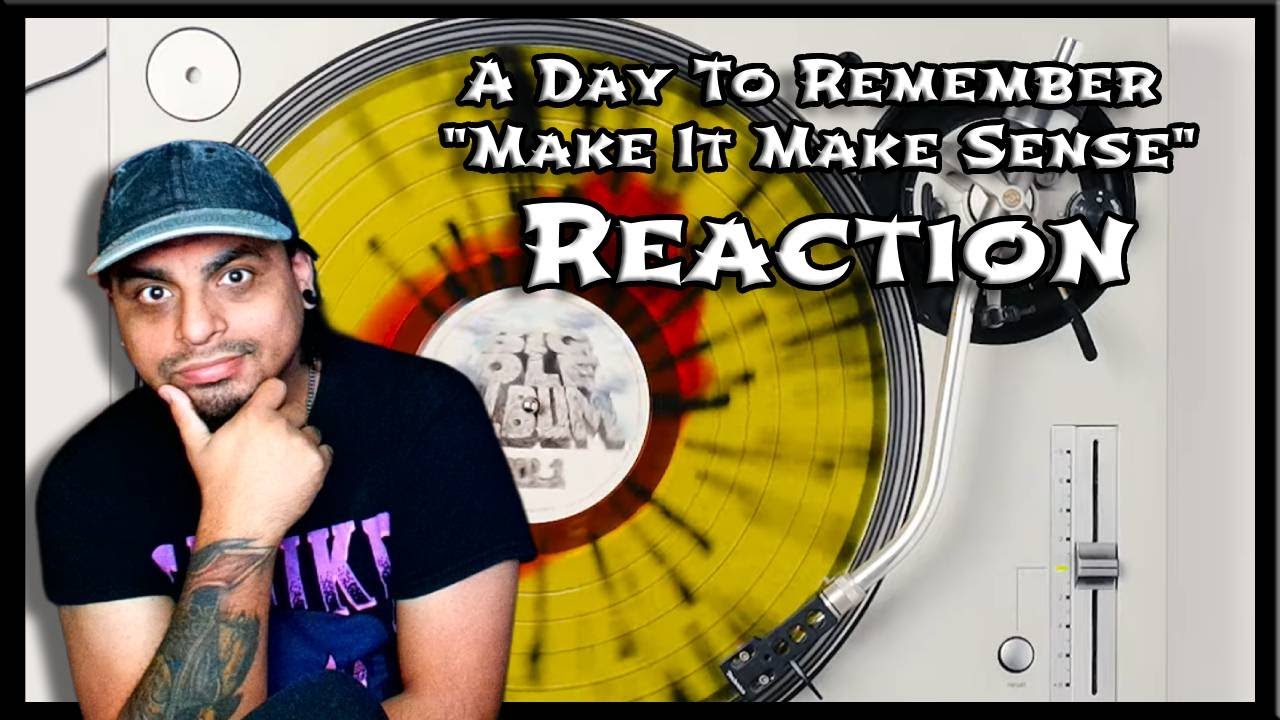 Man That Chorus Was Catchy A Day To Remember - Make It Make Sense ...