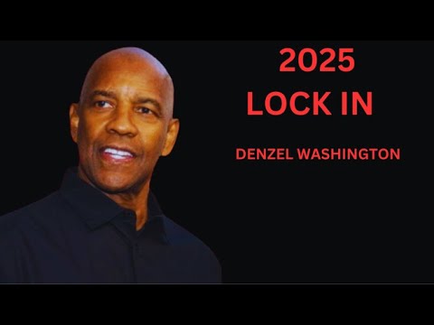 2025 LOCK IN |Motivational speech by Denzel Washington - YouTube