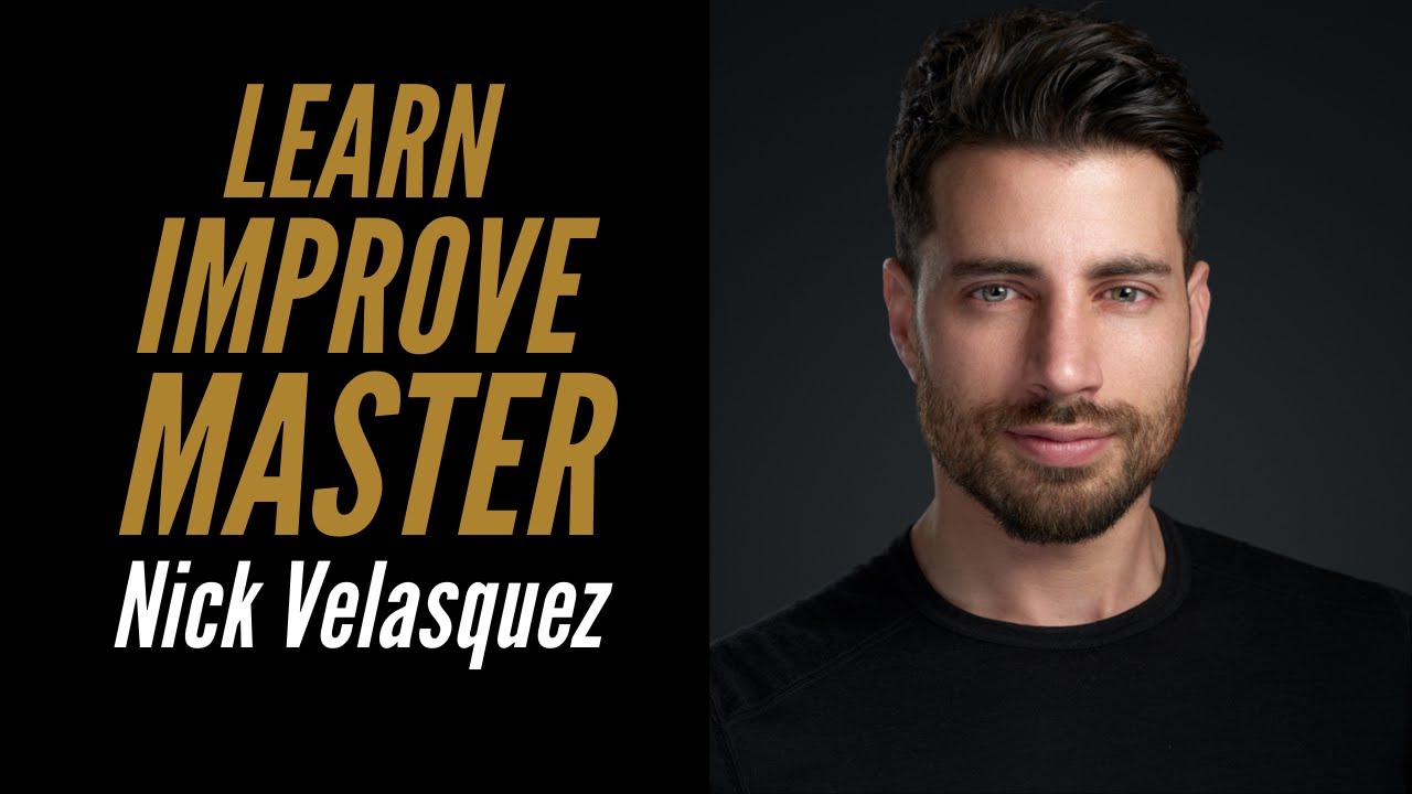 Nick Velasquez - Learn, Improve, Master | The I Love Success Podcast ...