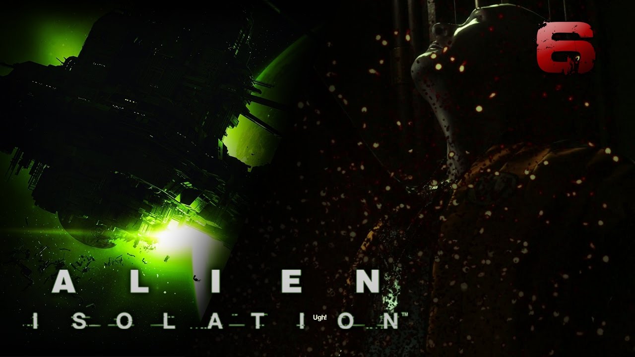 Alien Isolation | SO MANY DEATHS!!! | Episode 6 - YouTube