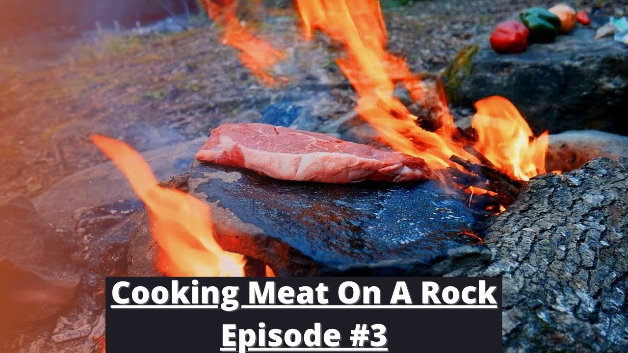 Cooking Meat On A Rock | Steak And Chicken Fajitas | Primitive Cooking ...