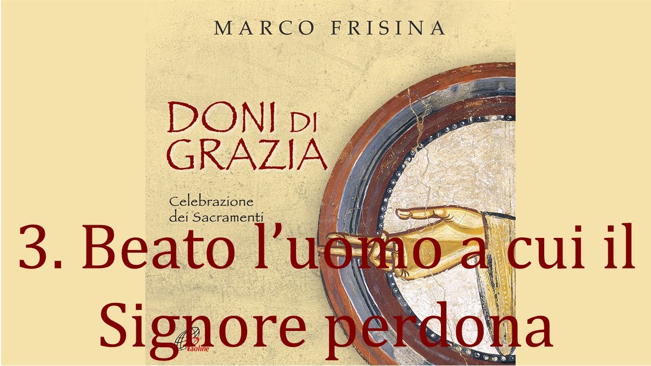 3. Beato l'uomo a cui il Signore perdona - Marco Frisina (Doni di ...