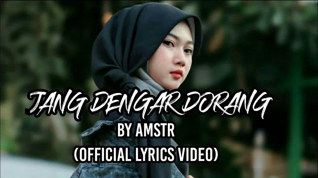 -JANG DENGAR DORANG- ( AMSTR OFFICIAL LYRICS VIDEO) - YouTube