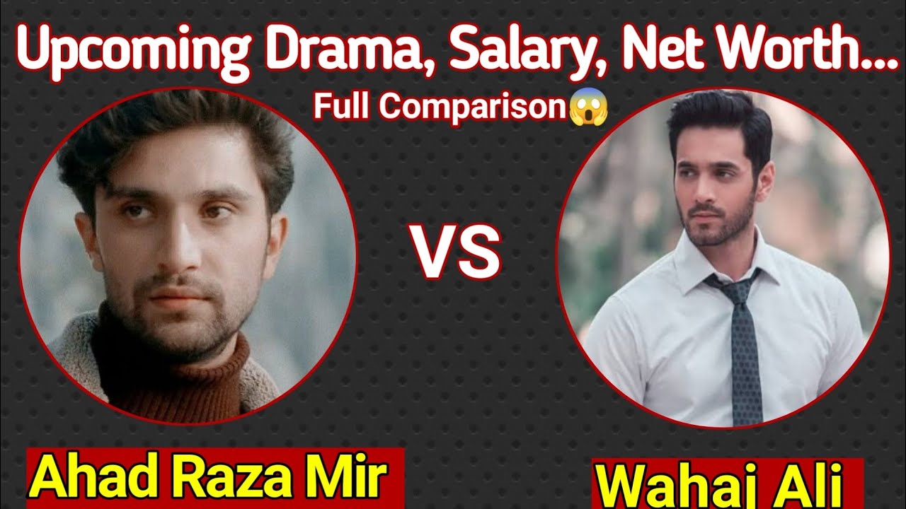 Wahaj Ali VS Ahad Raza Mir Full Comparison | Wahaj Ali | Ahad Raza Mir | #pakistanidrama # ...