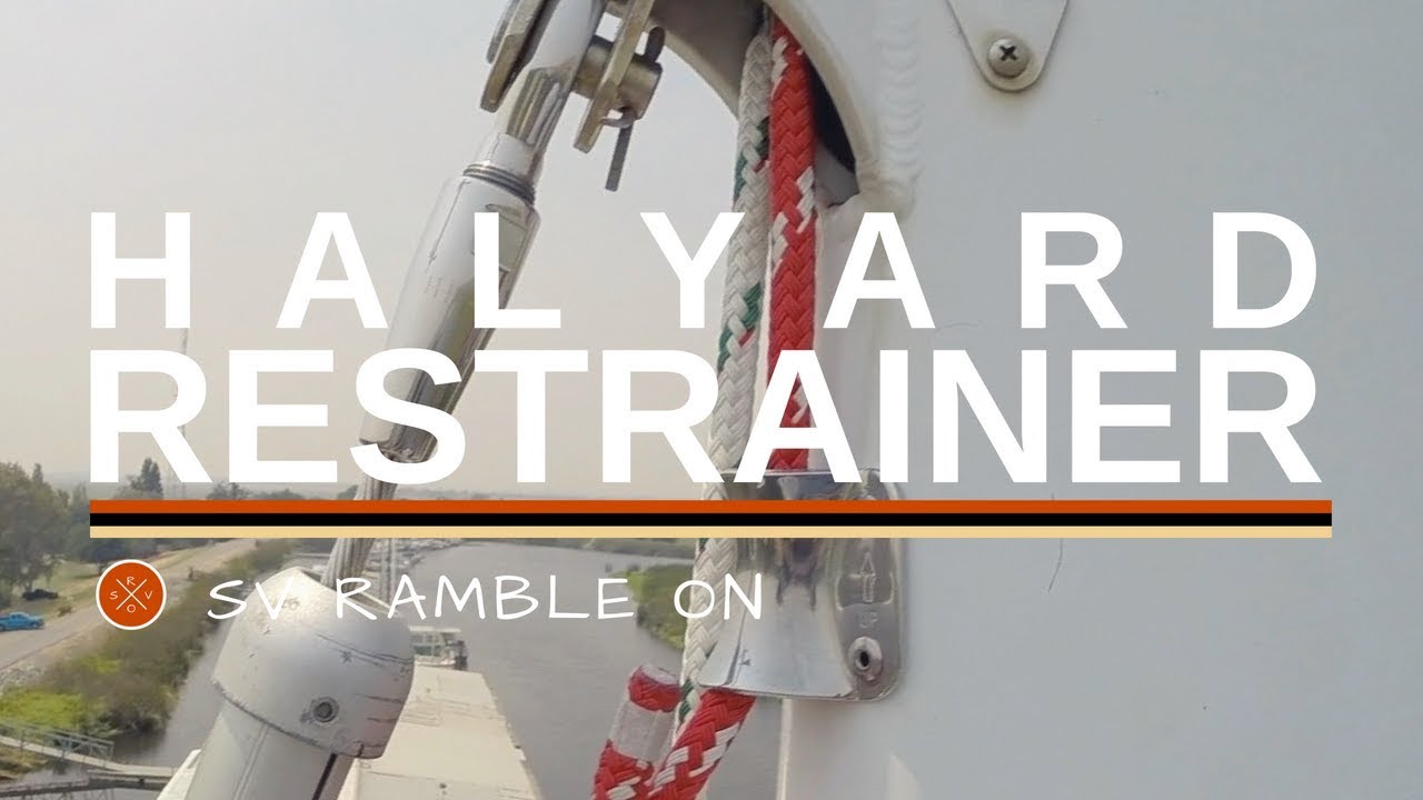 SV Ramble On | Halyard Restrainer - YouTube
