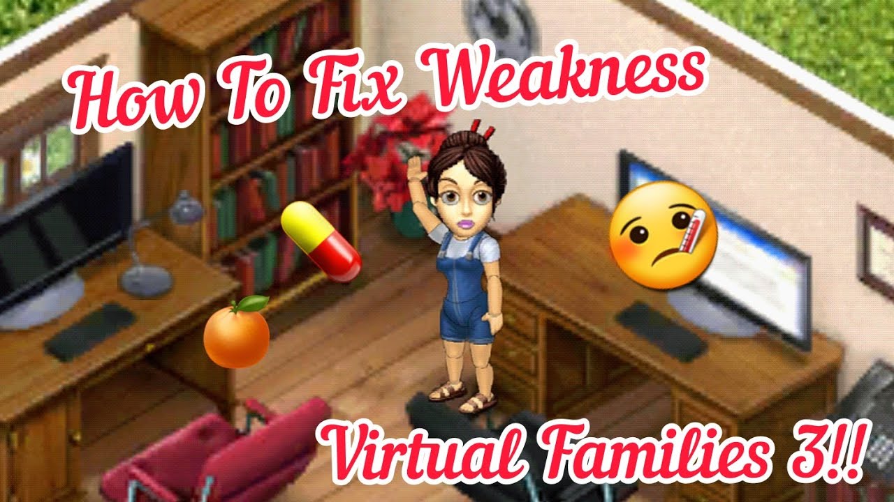 How To Stop Weakness | Virtual Families 3 - YouTube