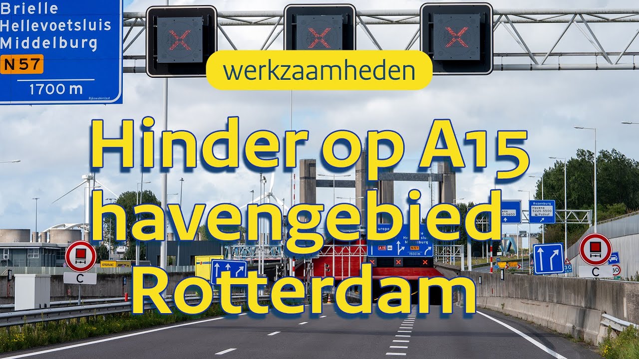 Werkzaamheden in havengebied Rotterdam (A15). Veel vertraging verwacht ...