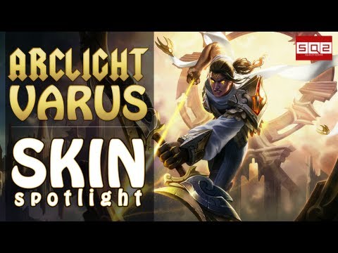Arclight Varus - Skin Spotlight by Solidius! - YouTube