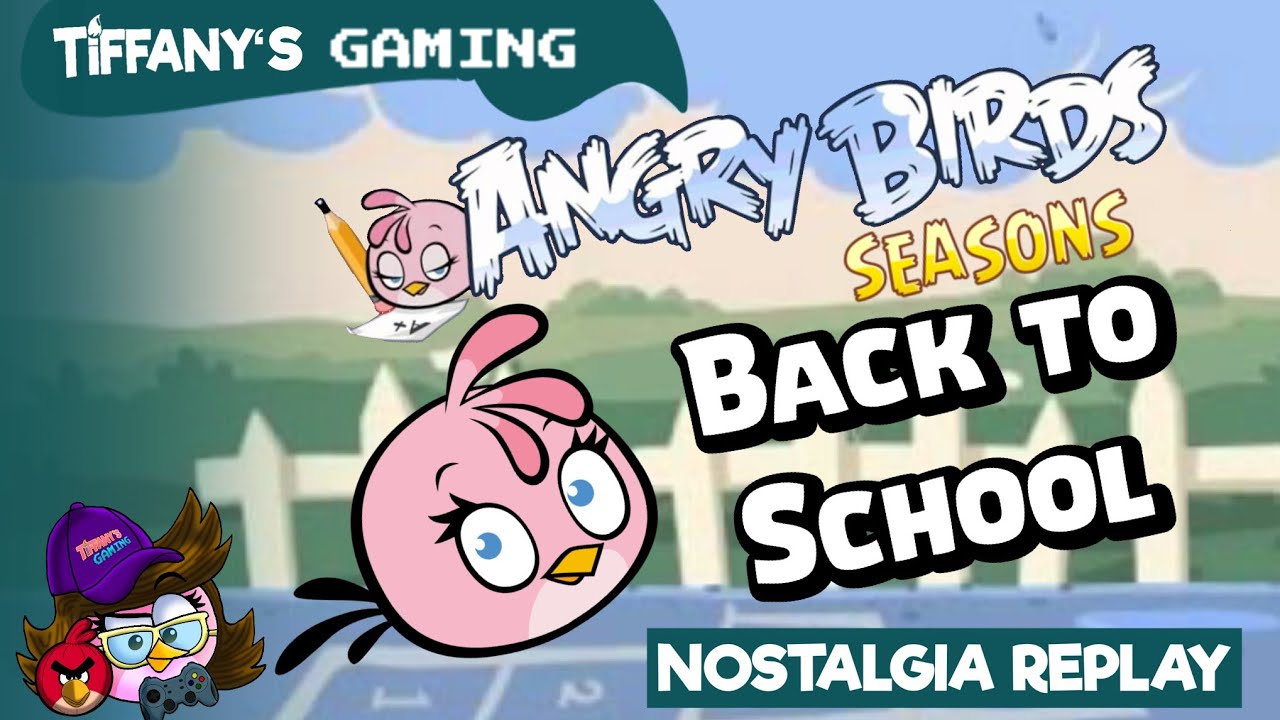 Angry Birds Seasons: Back to School - Nostalgia Replay | Tiffany's ...