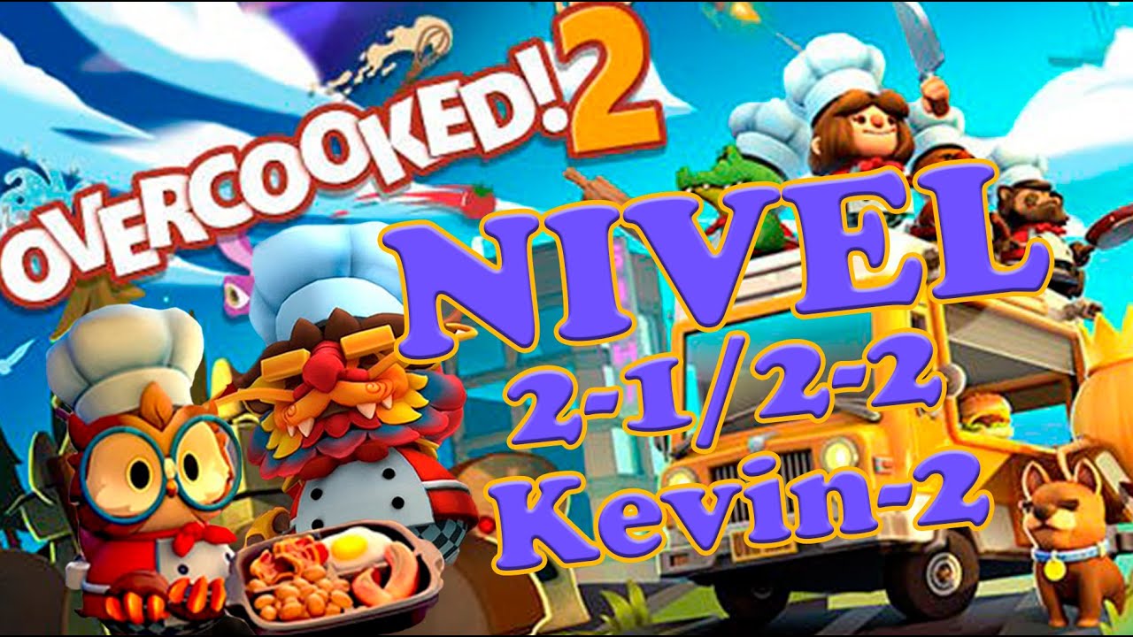 Guia Overcooked 2! Nivel 2-1, 2-2, Kevin 2 (⭐⭐⭐) - YouTube