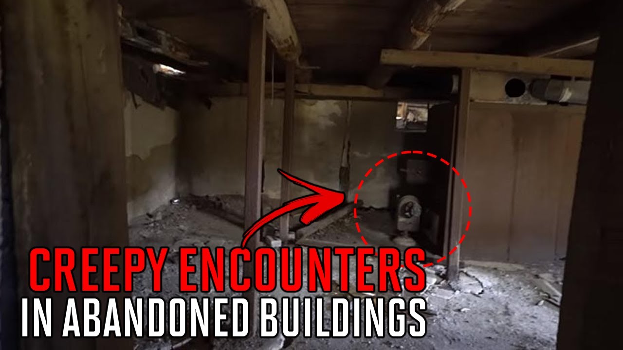 3 Creepy Encounters in Abandoned Buildings - YouTube