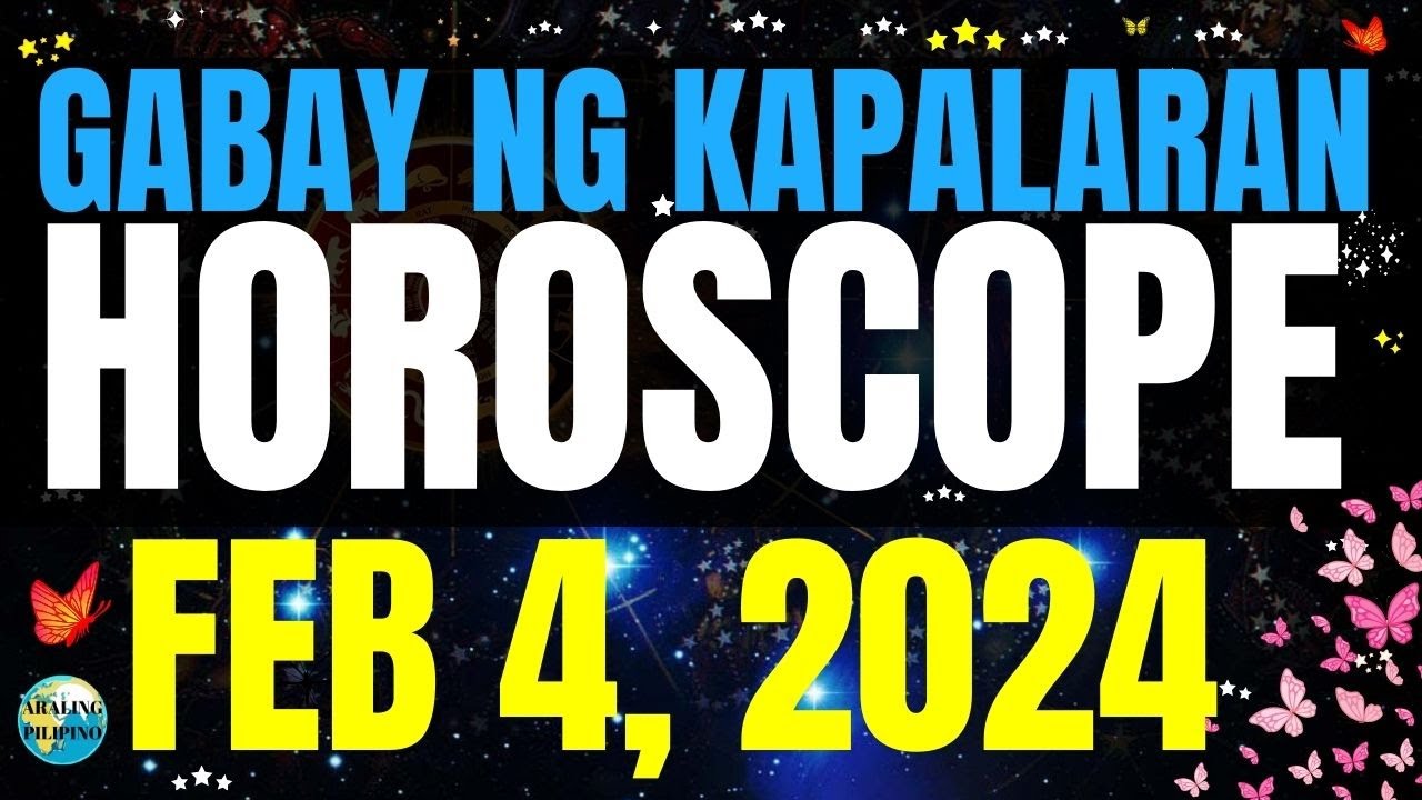 Horoscope Ngayong Araw February 4, 2024 🔮 Gabay ng Kapalaran 💰 ...
