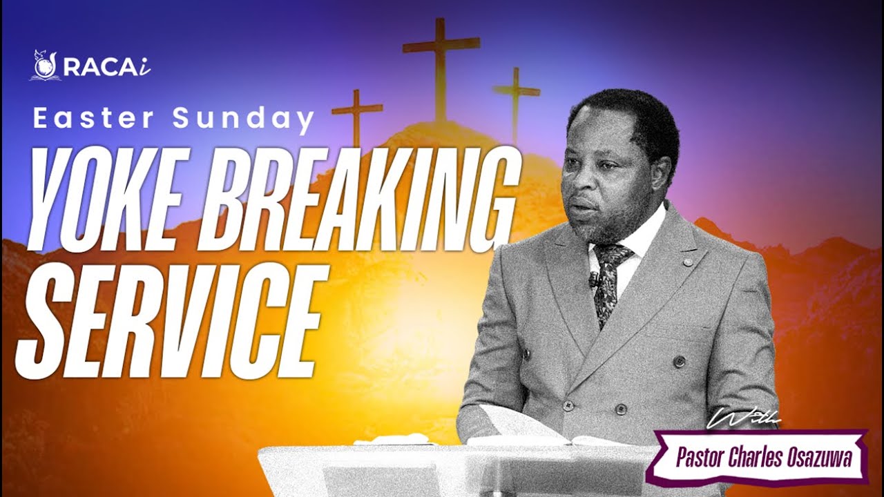 Yoke Breaking Service with Pastor Charles Osazuwa @ RACAi, City of ...