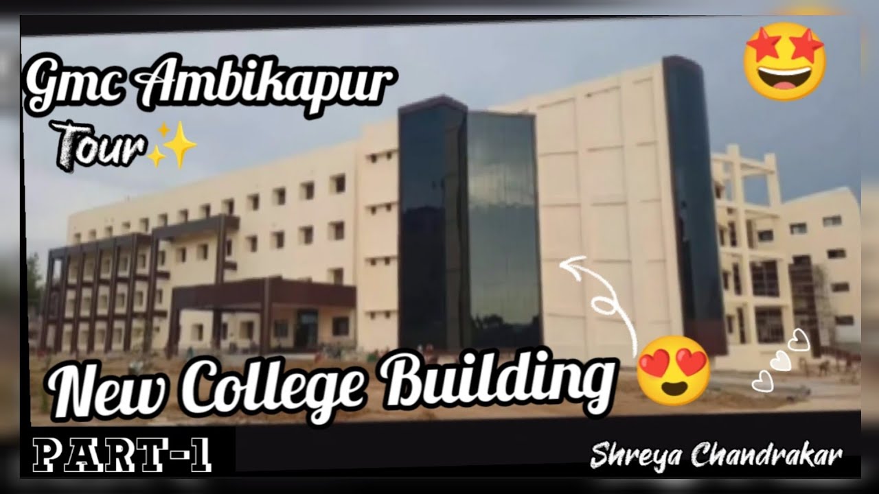 GMC AMBIKAPUR 💫 New building😍 College Tour 😊 Part-1।। SHREYA CHANDRAKAR ...