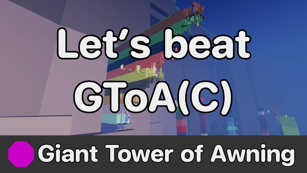 WTHITT - Let's beat Giant Tower of Awning (GToA(C)) - YouTube