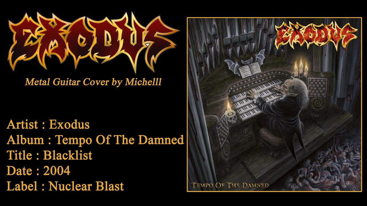 Exodus - Blacklist (Metal Guitar Cover) Full HD 4K - YouTube