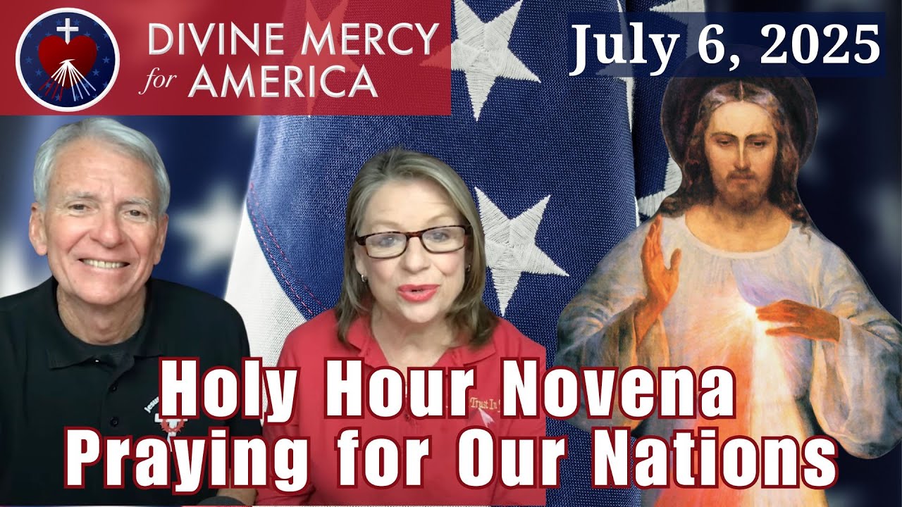 Divine Mercy Prayer Meeting and Holy Hour for Our Nations - July 6 ...