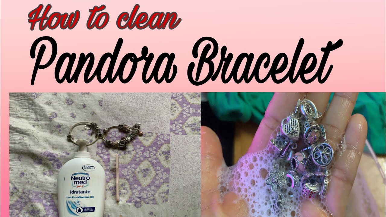 HOW TO CLEAN YOUR PANDORA BRACELET - YouTube