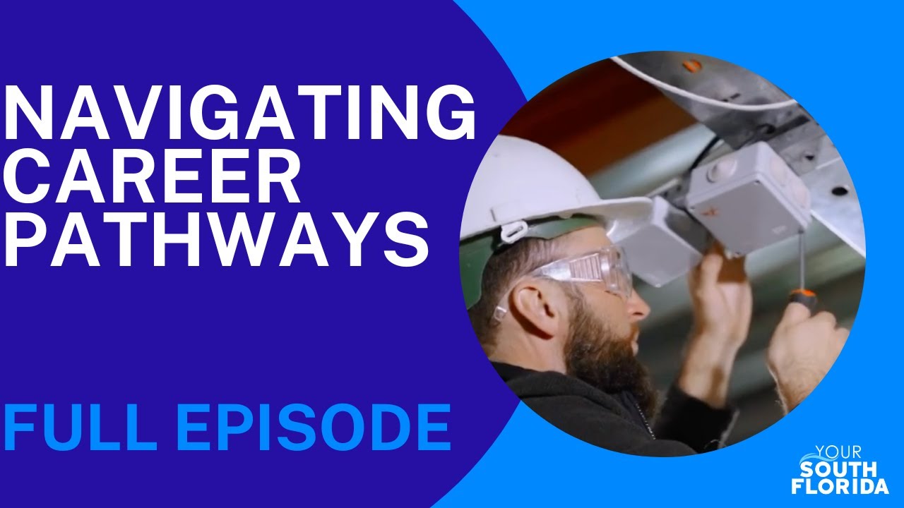 Navigating Career Pathways l Your South Florida - YouTube
