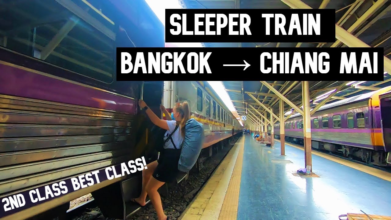 SLEEPER TRAIN BANGKOK TO CHIANG MAI, 2ND CLASS | THAILAND 🇹🇭 - YouTube