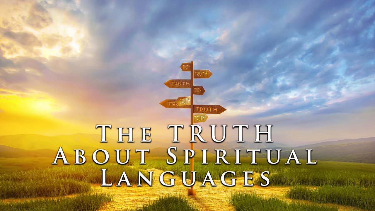 THE TRUTH ABOUT SPIRITUAL LANGUAGES - YouTube