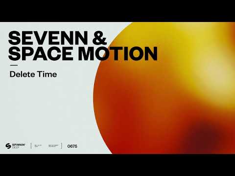 SEVENN & Space Motion - Delete Time (Official Audio)