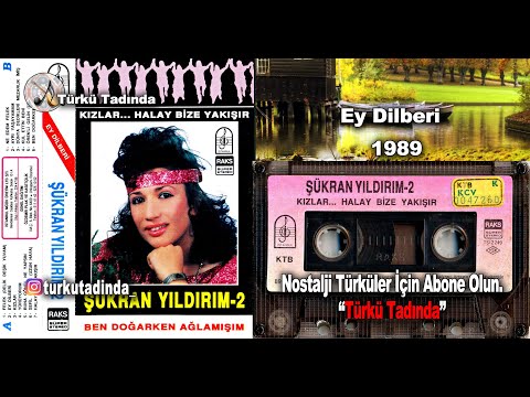 Şükran Yıldırım - Ey Dilberi 1989 [Yüksek Kalite]