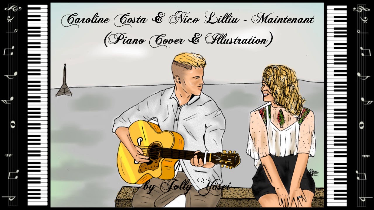 Caroline Costa & Nico Lilliu - Maintenant (Piano Cover) - YouTube