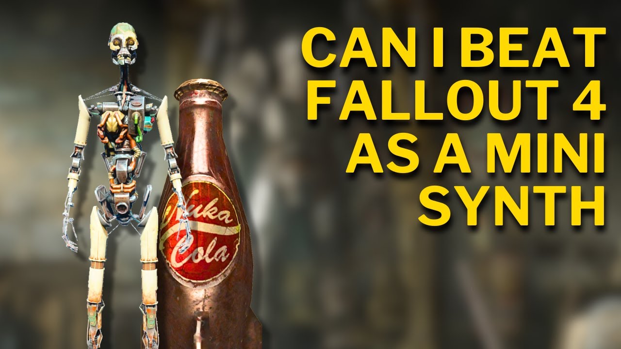 Can You Beat - Fallout 4 as a Mini Synth? | Fallout 4 Challenge Run ...