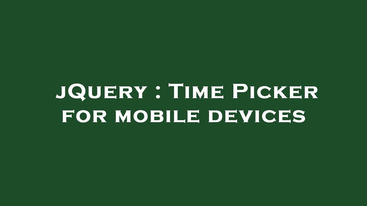 jQuery : Time Picker for mobile devices - YouTube