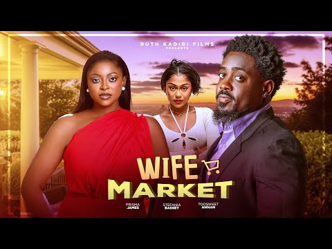 WIFE  MARKET -  TOOSWEET ANNAN PRISMA JAMES OBY TITUS STEFFANIA BASSEY
