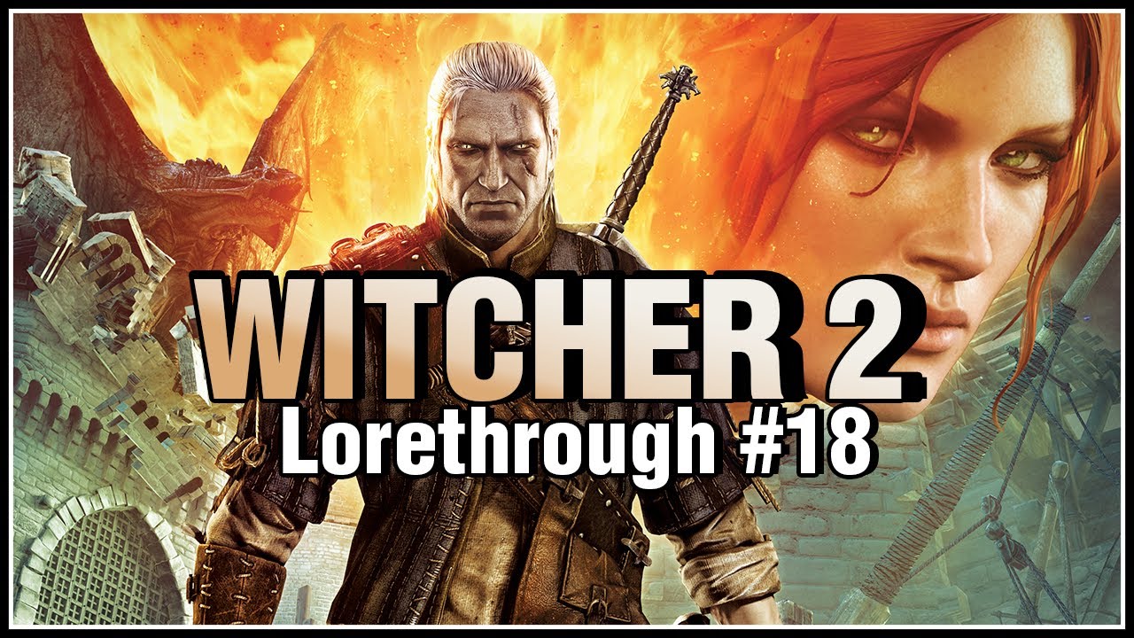 Witcher 2 / #18 - Of Poison Goblets [Lorethrough][Let's Play] - YouTube