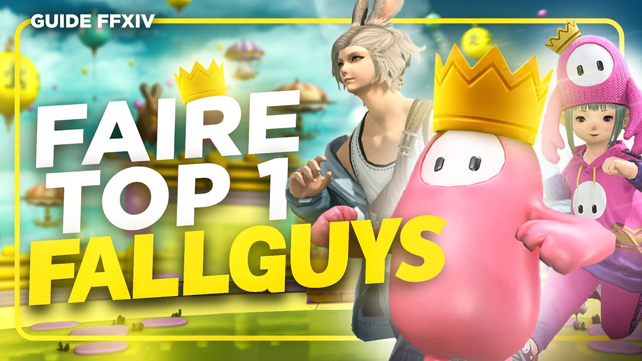Le guide ULTIME pour faire TOP 1 sur FALL GUYS ! GOLD SAUCER FFXIV ...