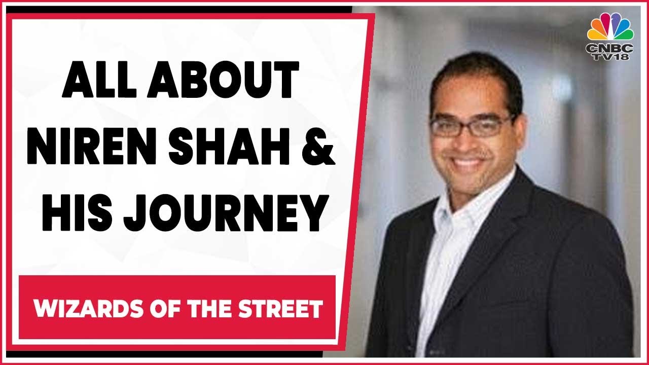 Spotlight On Niren Shah's Journey In Financial Market, His Mentors ...