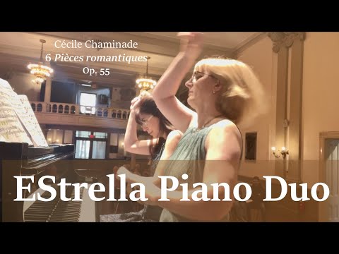 Cecile Chaminade, 6 Pieces Romantiques, Op. 55 - EStrella Piano Duo