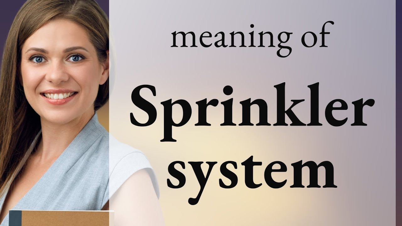 Sprinkler system — SPRINKLER SYSTEM meaning - YouTube