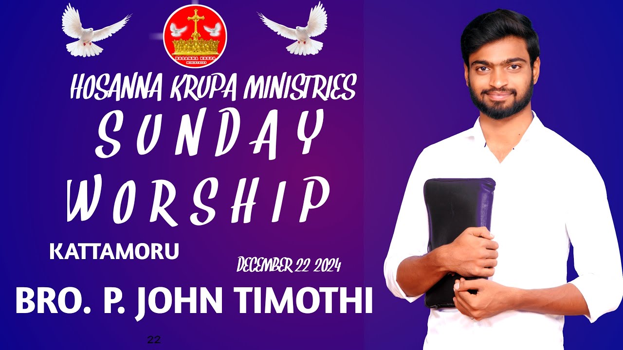 SUNDAY MORNING WORSHIP||KATTAMORU||BRO. JOHN TIMOTHI||JOHN TIMOTHI ...