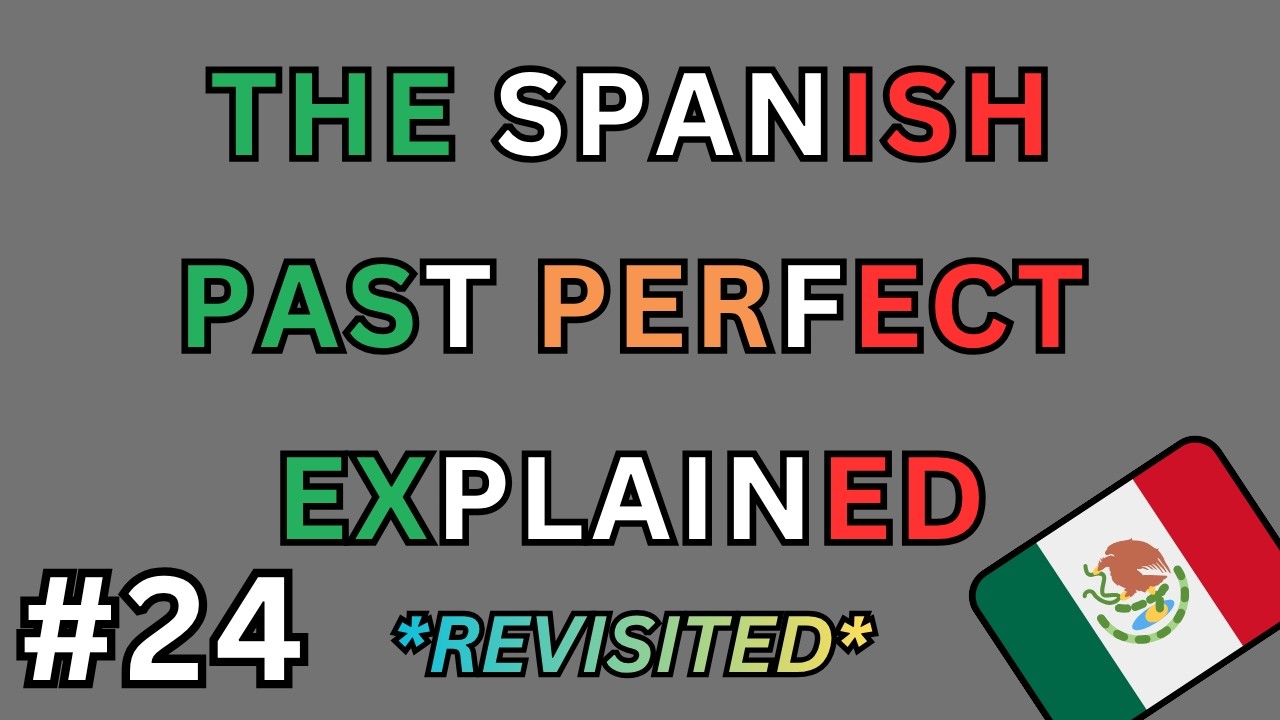 Spanish REVISITED - The Past Perfect Tense Explained - YouTube