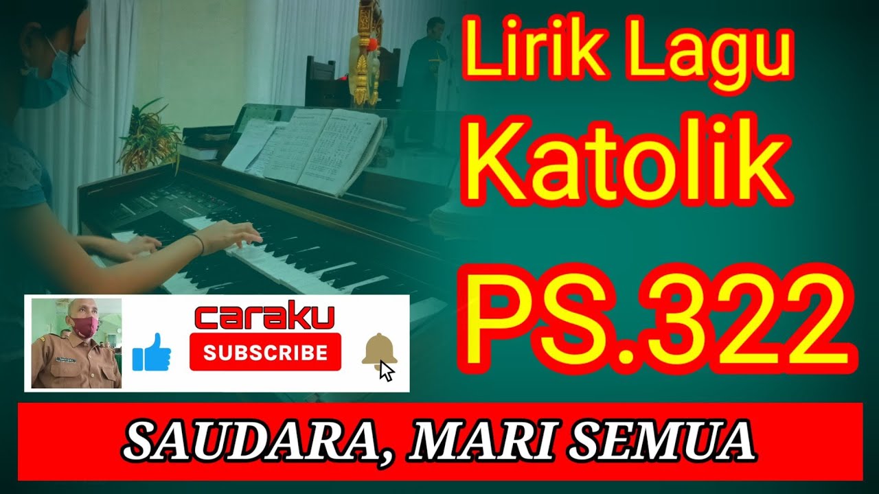 PS 322 "Saudara, Mari Semua" (Lirik Lagu Katolik) - YouTube