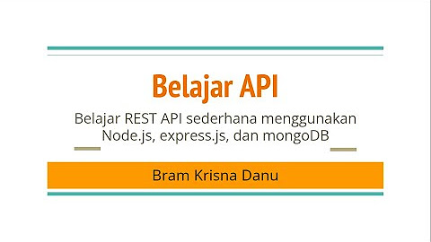 Belajar REST API sederhana menggunakan Node.js, Express.js, dan MongoDB ...