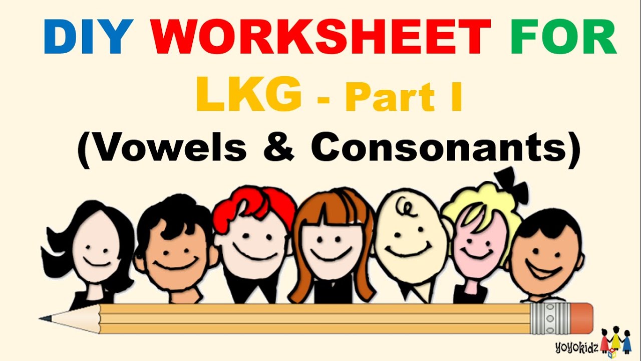 DIY Worksheets for LKG - Part I (Vowels & Consonants) - YouTube